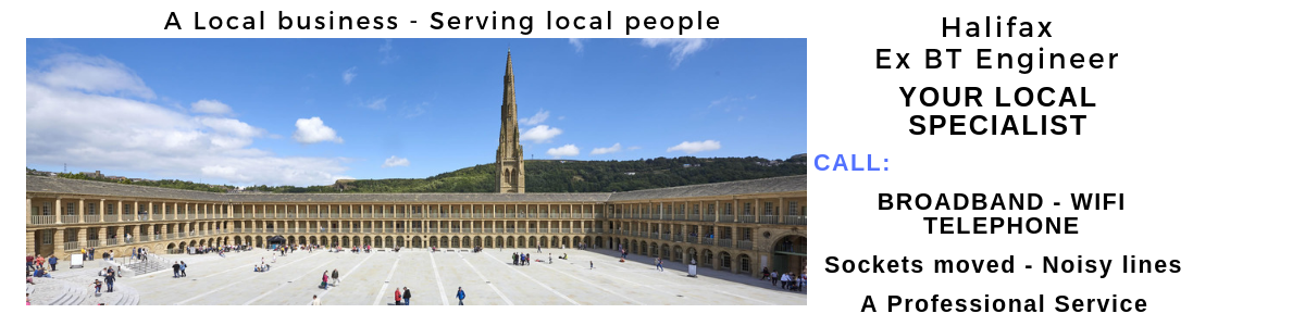 Halifax Ex BT telephone engineer Call the local Halifax expert now